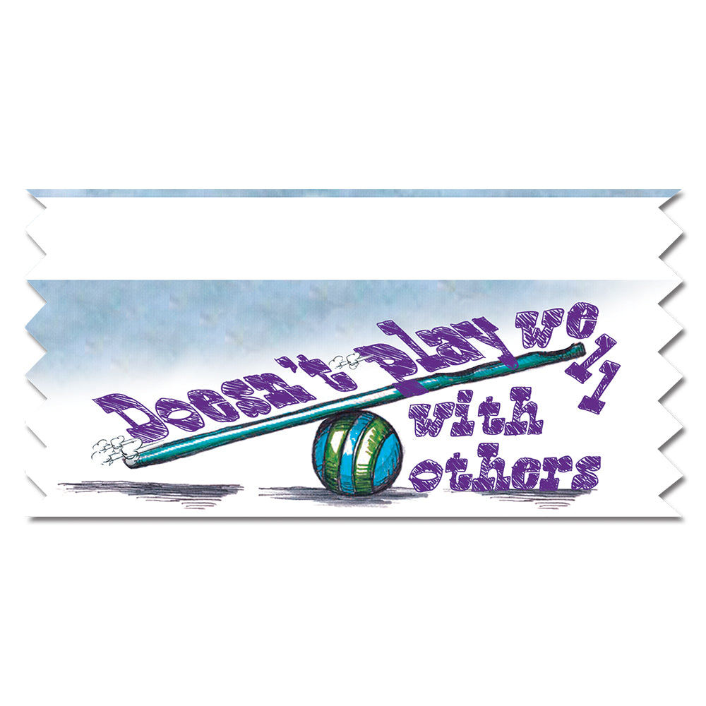 Doesn't Play Well With Others Ice-Breaker Ribbon | Fun at Work